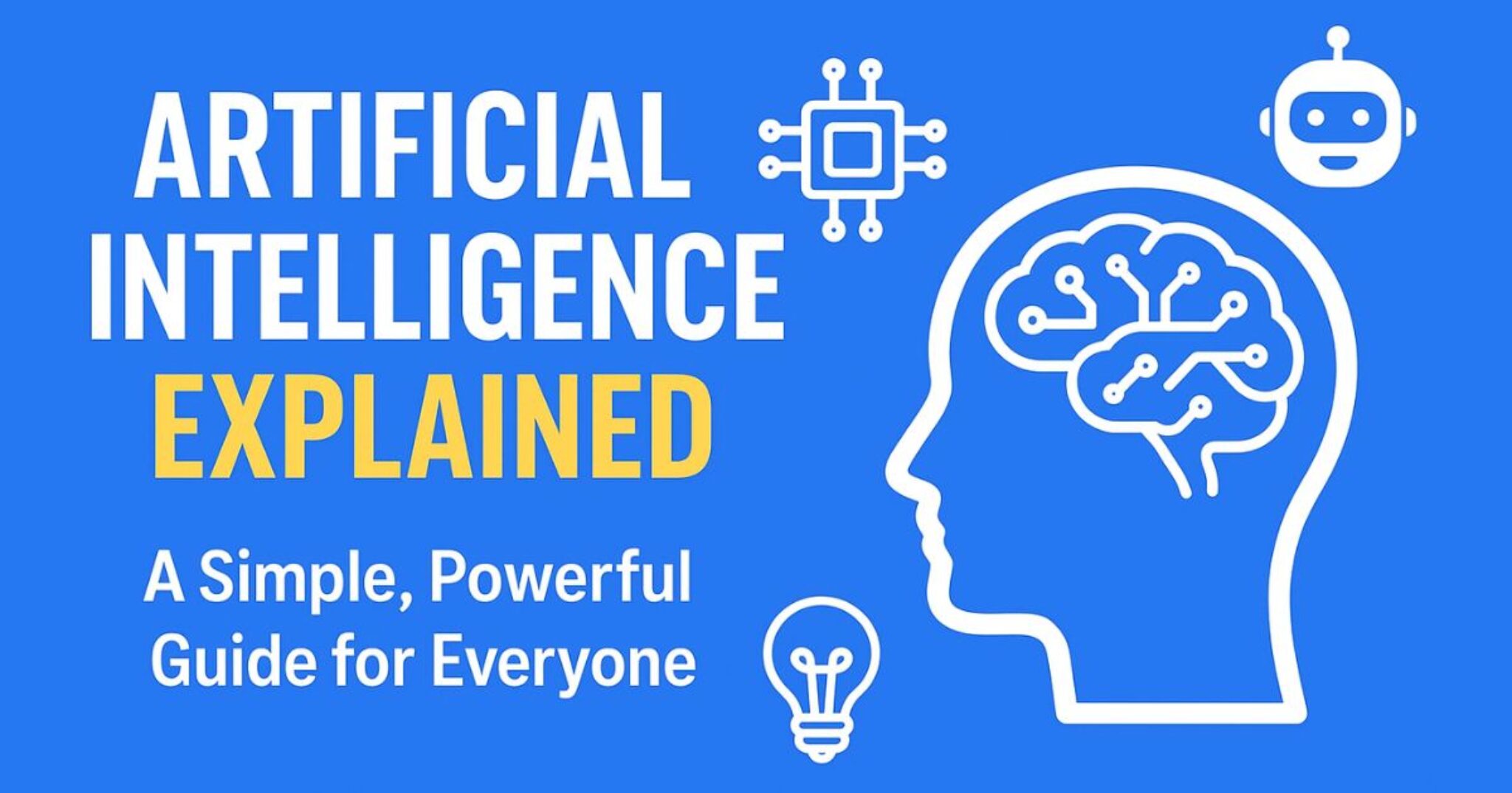 What Is Artificial Intelligence? A Simple Guide for Everyone (2026 ...